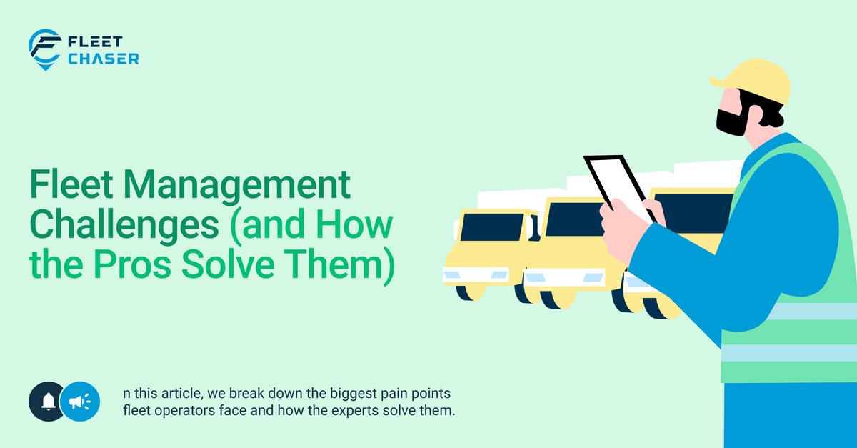 How The Pros Solve Main Fleet Management Challenges | Fleet Chaser